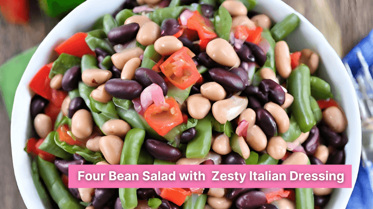 Four Bean Salad with Homemade Zesty Italian Dressing - Clean Cooking ...